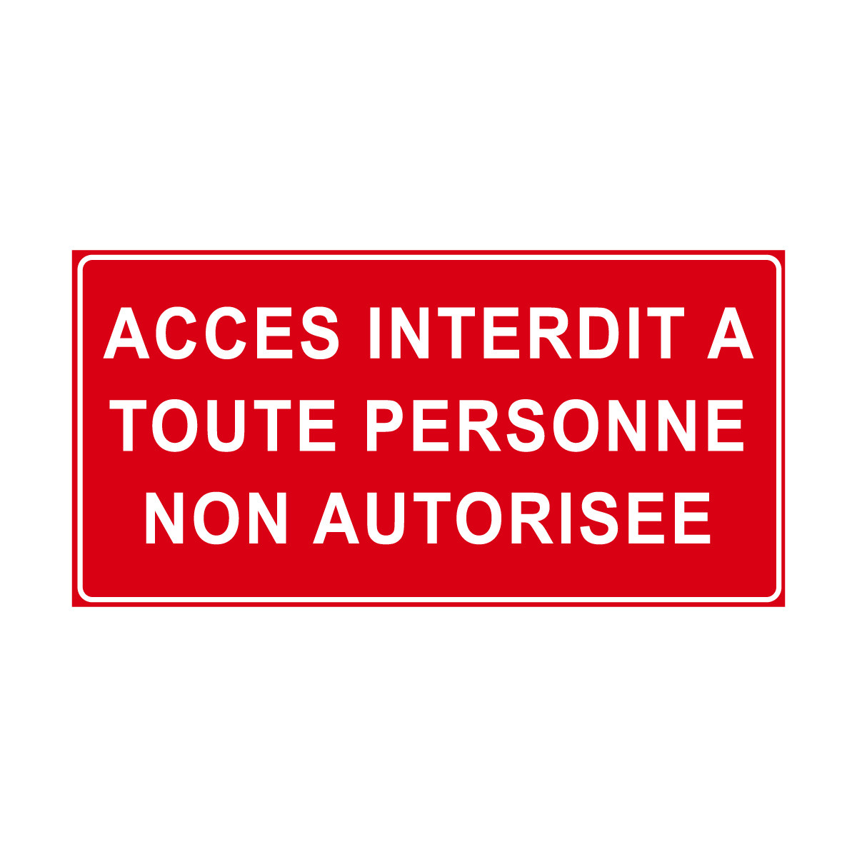 Panneau d'Interdiction - Accès interdit | GRAVURE CONCEPT