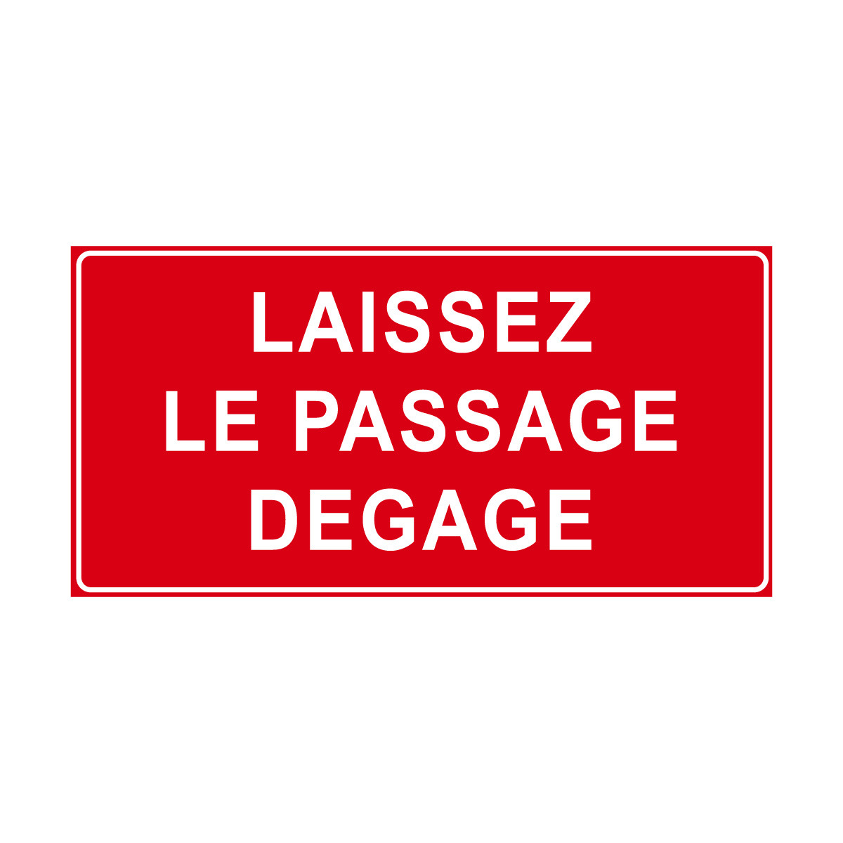 Panneau d'Interdiction - Laissez le passage dégagé | GRAVURE CONCEPT
