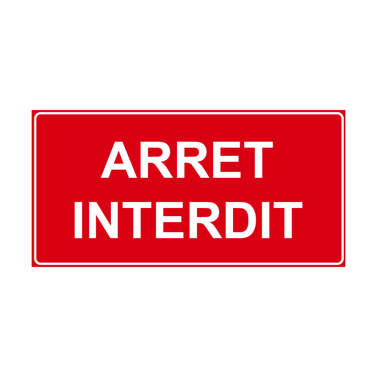 Panneau d'Interdiction - Arrêt Interdit | GRAVURE CONCEPT